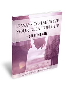5 Ways to Improve Your Relationship Report - Janine Murphy-Neilson, LPC